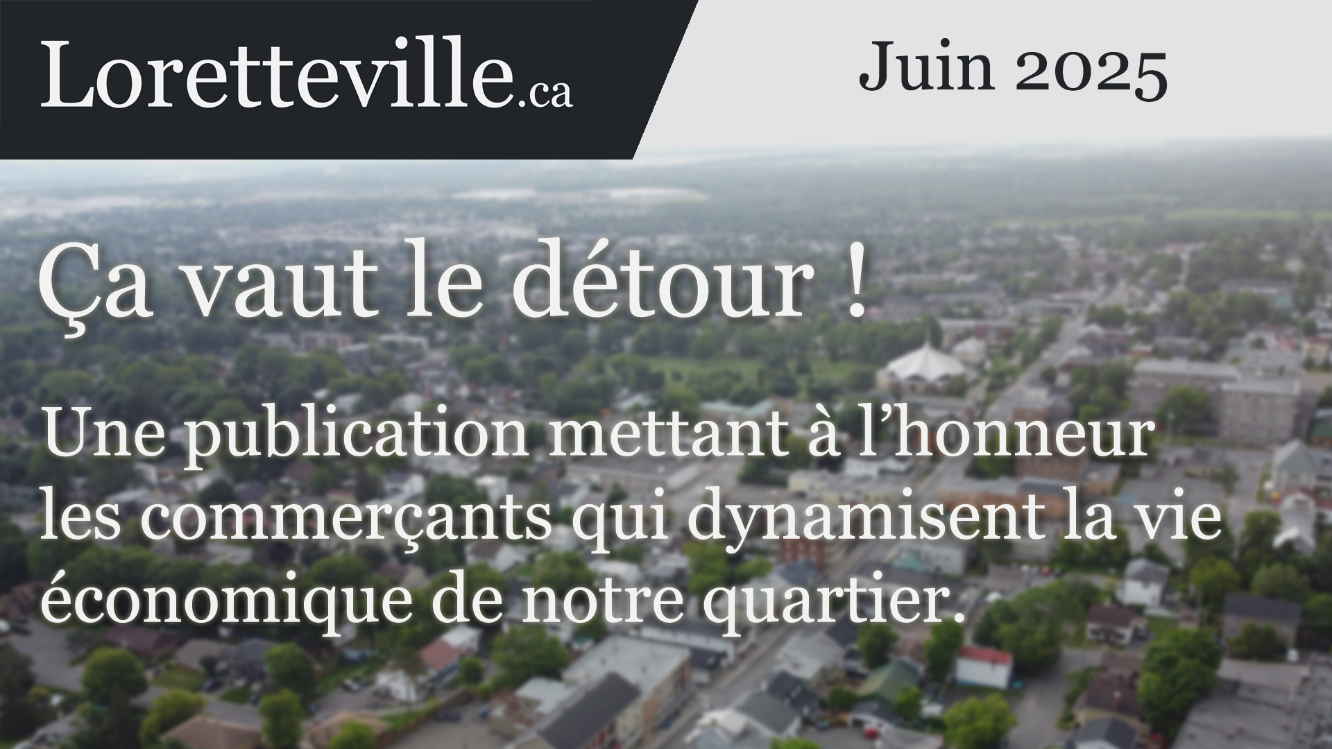 Loretteville - Ça vaut le détour ! (juin 2025)